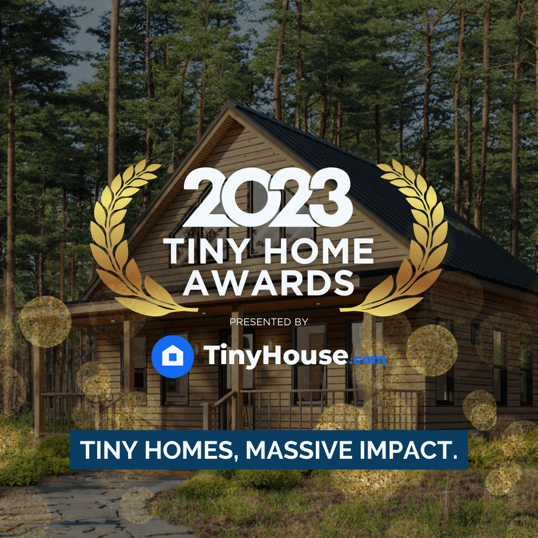 2023 Tiny Home Awards Winners